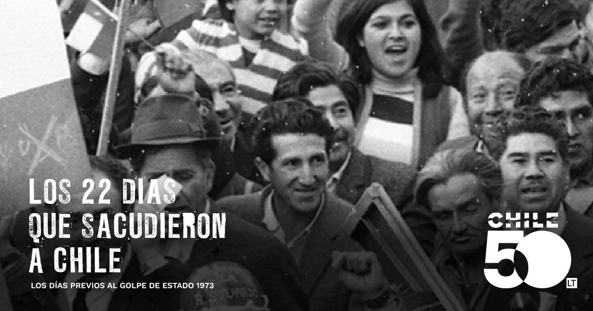 Los 22 días que sacudieron a Chile: Los días previos al golpe de estado ...